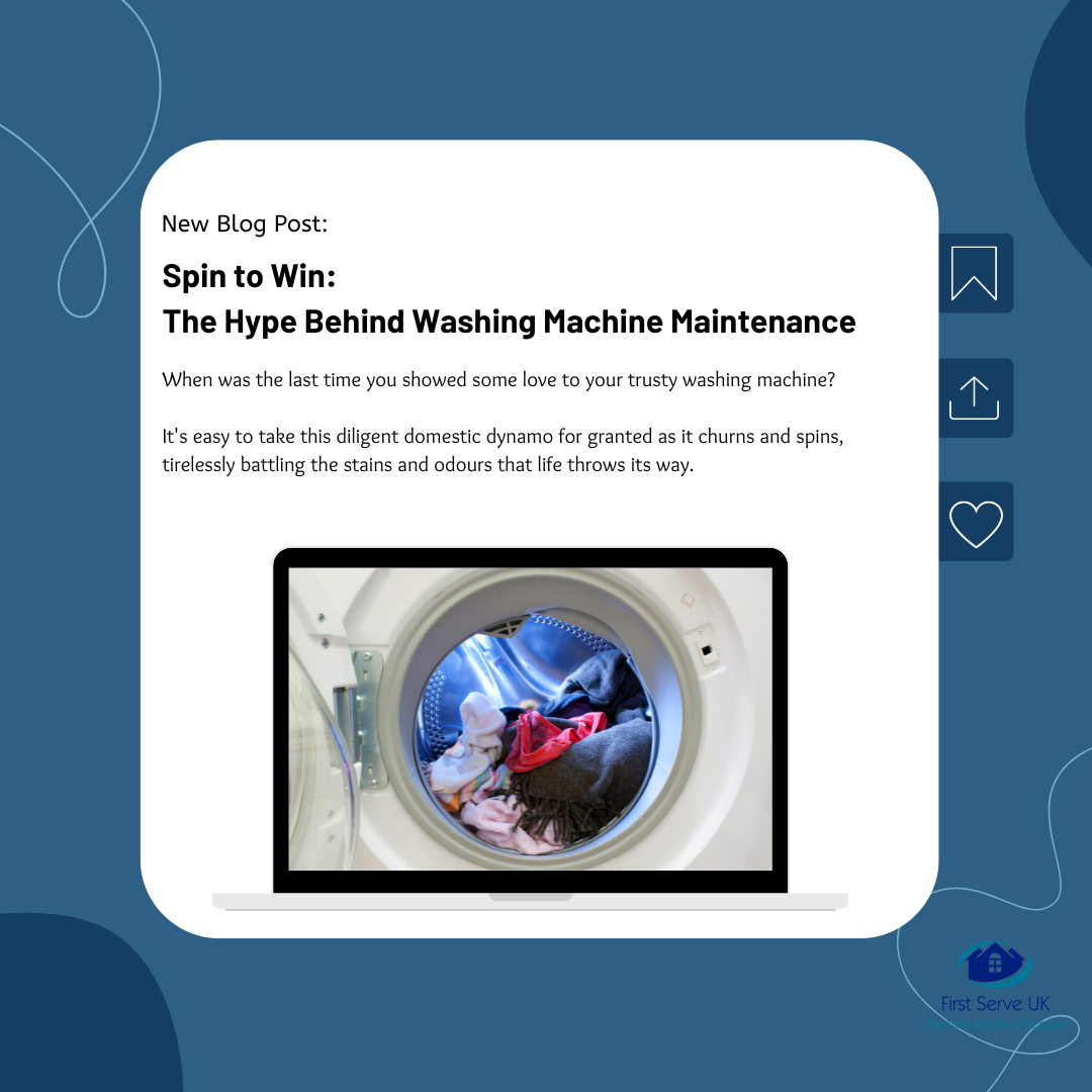 Spin to Win: The Hype Behind Washing Machine Maintenance - First Serve UK
